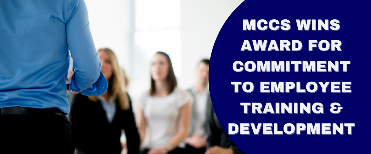 MCCS MCCS Wins Award for Commitment to Employee Training and Development